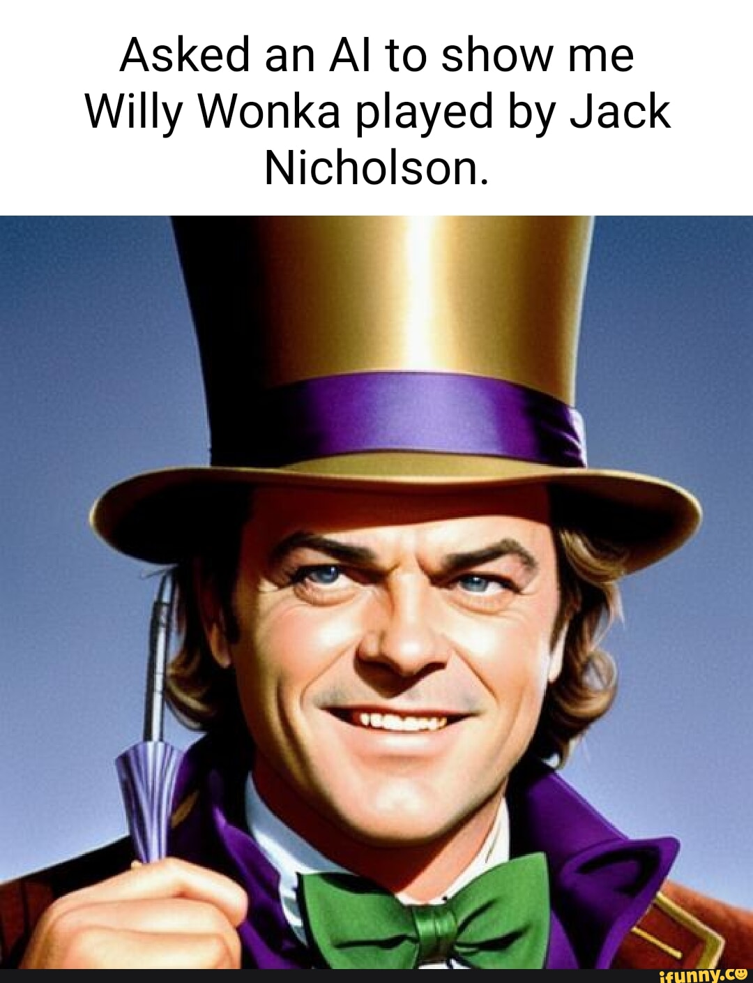 Asked an Al to show me Willy Wonka played by Jack Nicholson. - iFunny