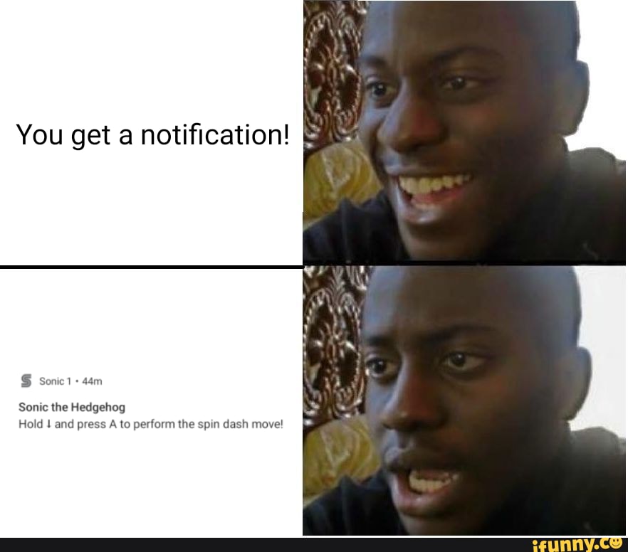 You get a notification! sonic Sonic the Hedgehog Hold and press A to ...