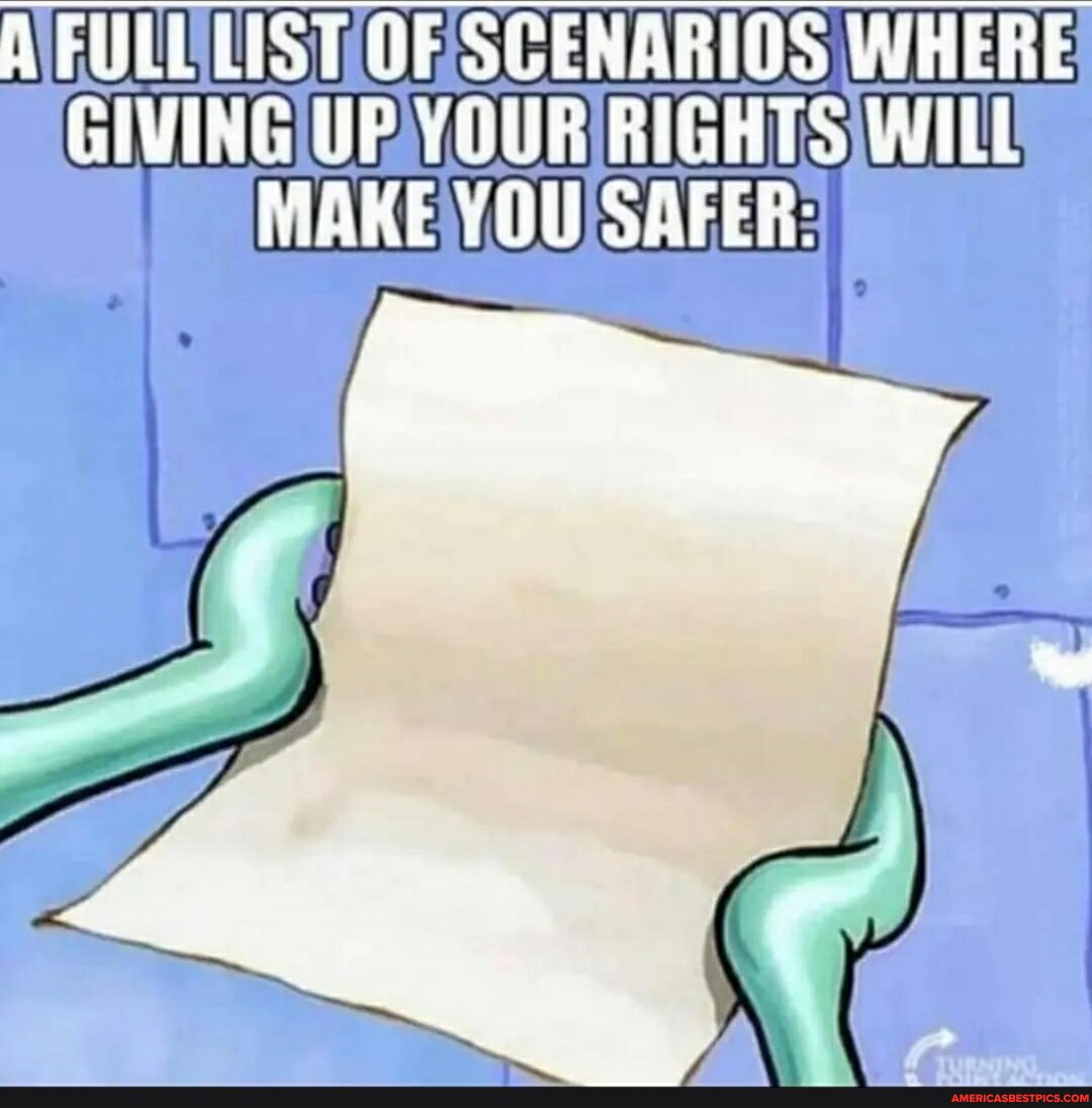 A FULL LIST OF SCENARIOS WHERE GIVING: UP YOUR RIGHTS WILL MAKE YOU ...