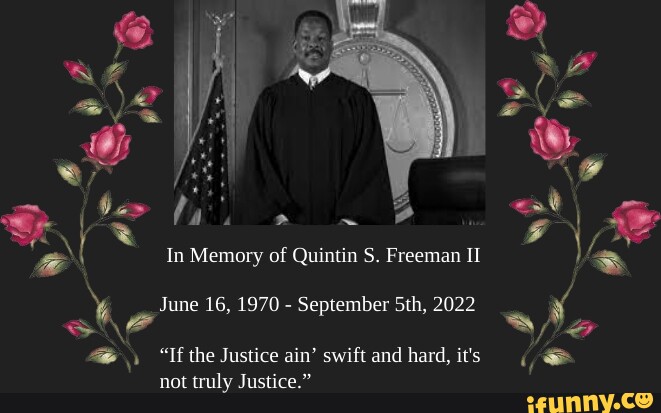 In Memory of Quintin S. Freeman II June 16, 1970 - September 2022 "If ...