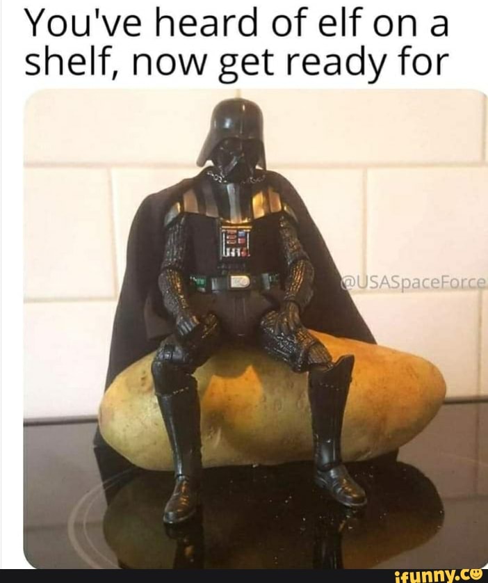 You've heard of elf ona shelf, now get ready for - iFunny
