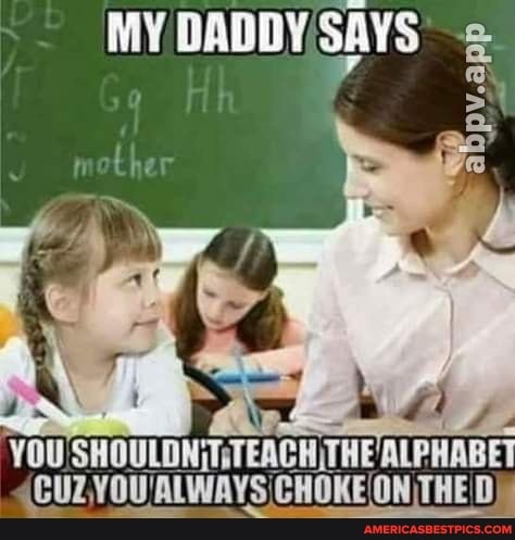 MY DADDY SAYS OPP ALPHABET (CUZ, ON THE'D)) - America’s best pics and ...