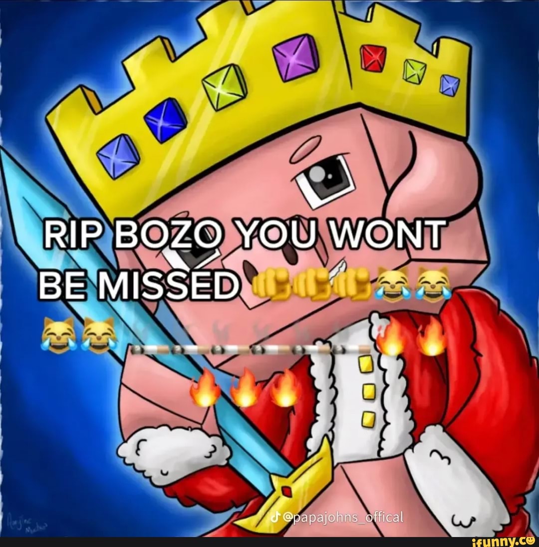 RIP BOZO YOU WONT BE MISSED - iFunny