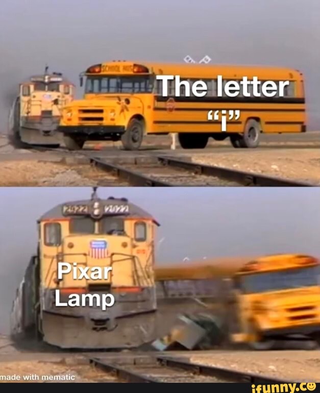 The letter Pixar Lamp made - iFunny