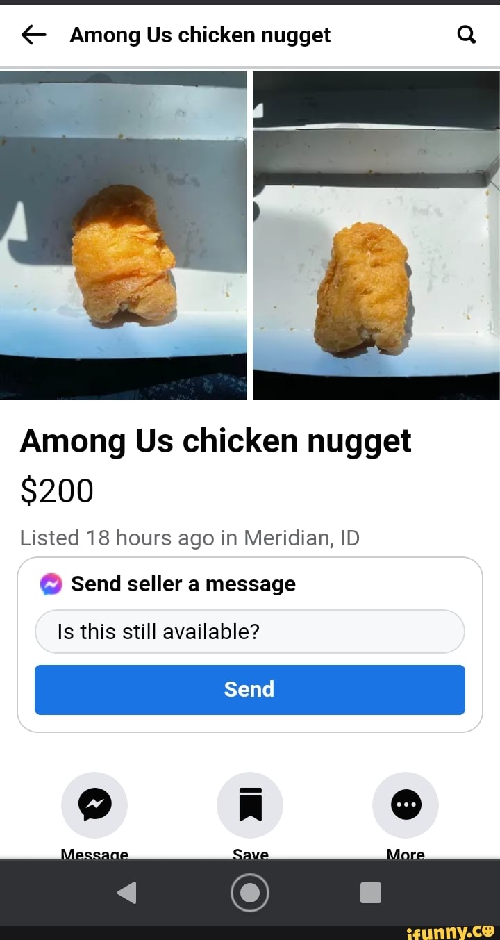 Among Us chicken nugget Q Among Us chicken nugget $200 Listed 18 hours ...