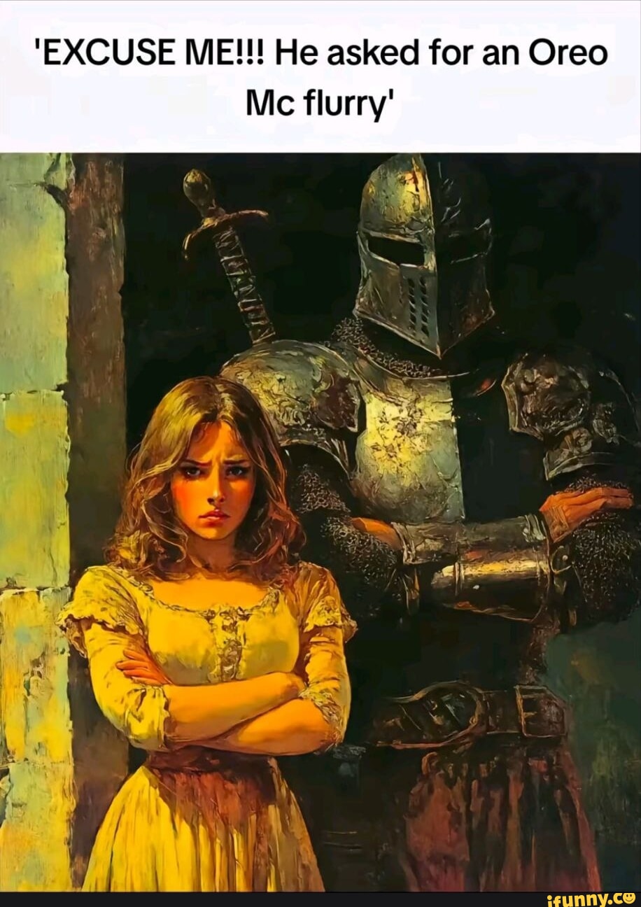 "EXCUSE ME!!! He asked for an Oreo Mc flurry' - iFunny