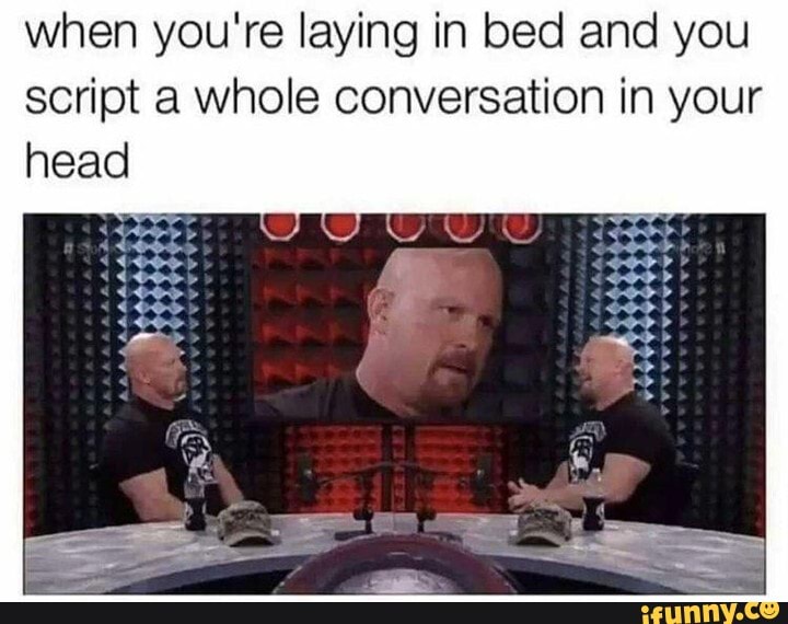 #conversation #meme #memes #wwe #steveaustin - when you're laying in ...