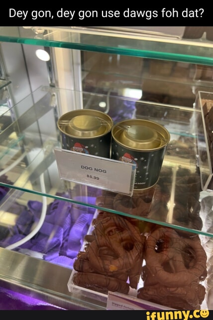 Dey gon, dey gon use dawgs foh dat? - iFunny