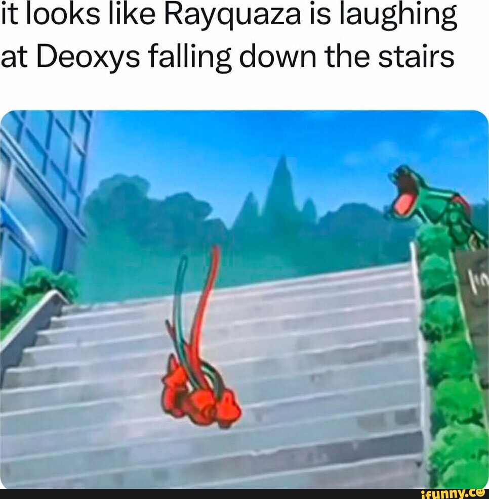 It looks like Rayquaza is laughing at Deoxys falling down the stairs ...