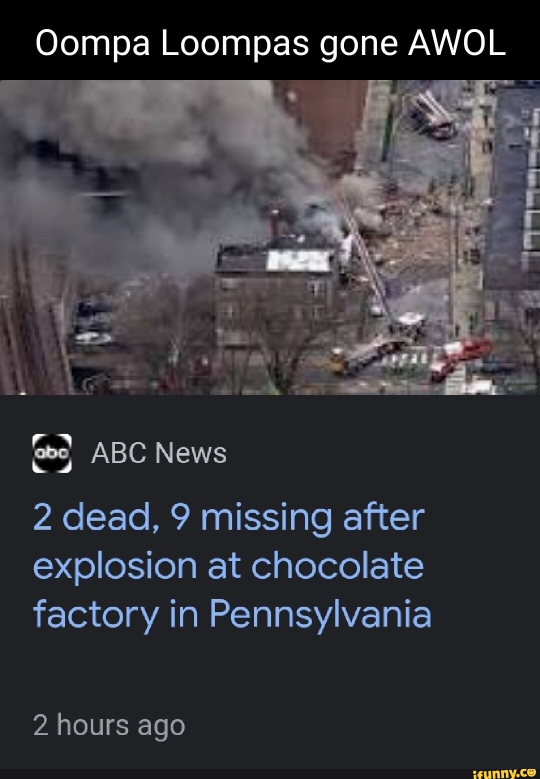 Oompa Loompas gone AWOL ABC News 2 dead, 9 missing after explosion at ...