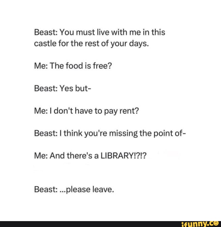 Beast: You must live with me in this castle for the rest of your days ...