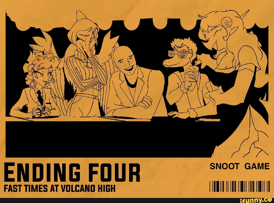ENDING FOUR SNOOT GAME FAST TIMES AT VOLCANO HIGH - iFunny