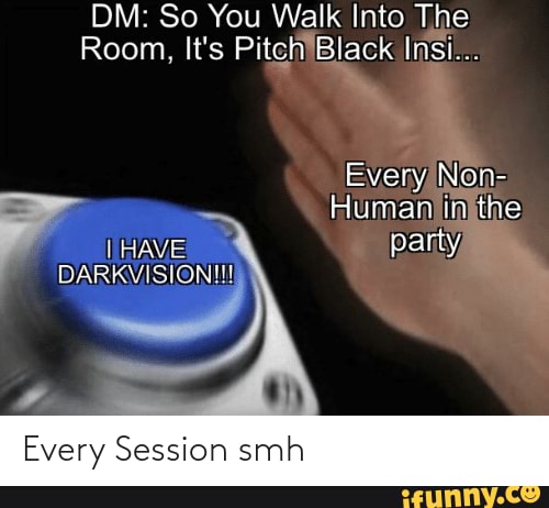 Darkvision memes. Best Collection of funny Darkvision pictures on iFunny