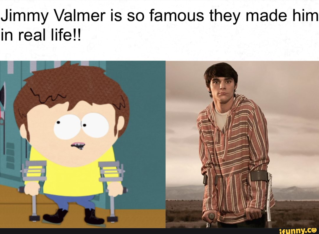 Jimmy Valmer is so famous they made him in real life!! - iFunny