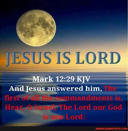 TESUS IS LORD Mark KJV And Jesus ans wered him, - America’s best pics ...