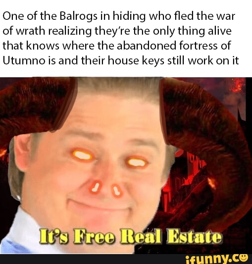 Balrogs memes. Best Collection of funny Balrogs pictures on iFunny