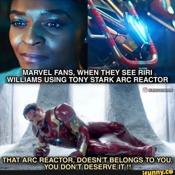 MARVEL FANS, WHEN THEY SEE RIRI WILLIAMS USING TONY STARK ARC REACTOR ...