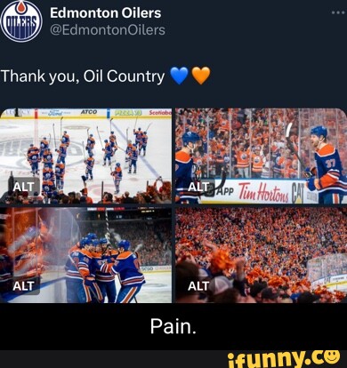 Edmonton Oilers Thank you, Oil Country ALT aLT Pain - iFunny
