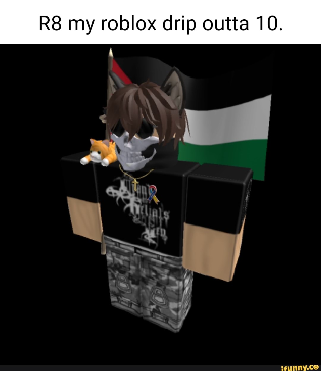 RS my roblox drip outta 10. - iFunny