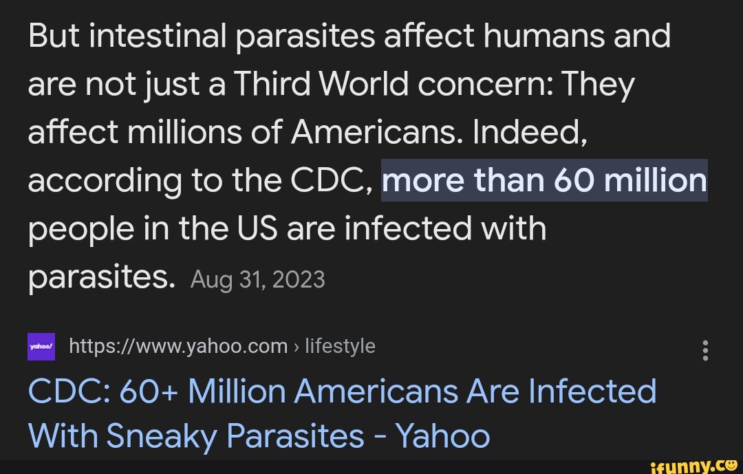 But intestinal parasites affect humans and are not just a Third World ...