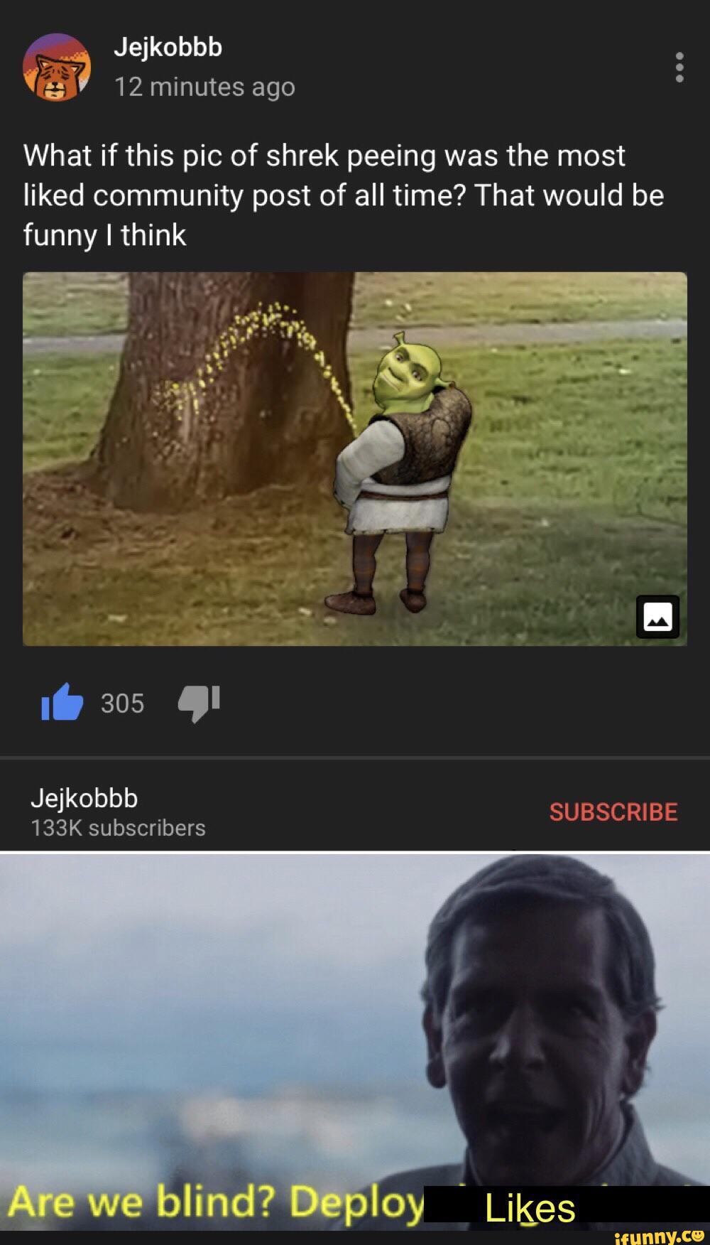 12 minutes ago What if this pic of shrek peeing was the most liked ...