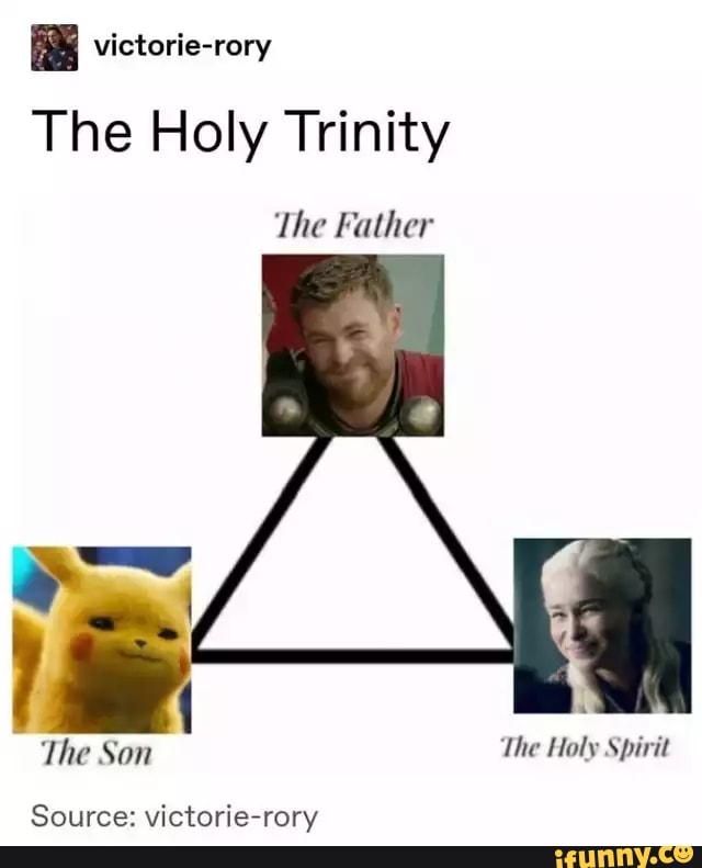 The Holy Trinity - iFunny