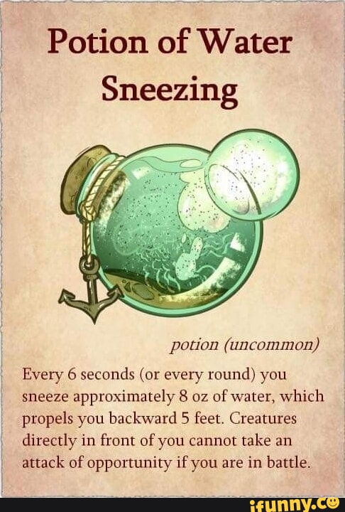 Potion of Water Sneezing potion (uncommon) Every 6 seconds (or every ...