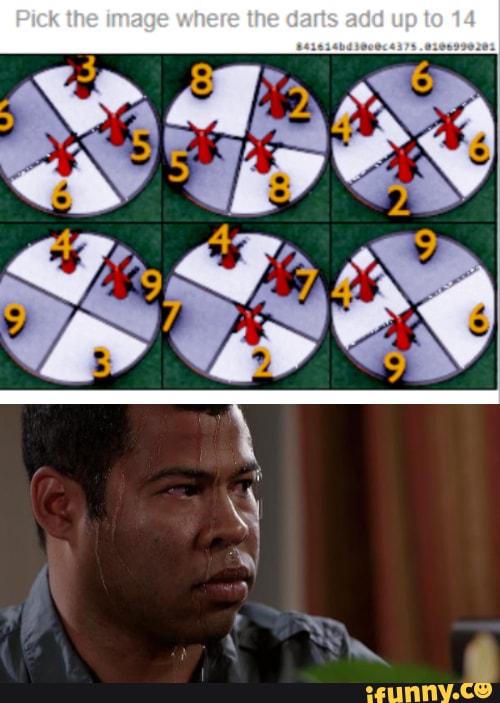 Pick the image where the darts add up to 14 - iFunny