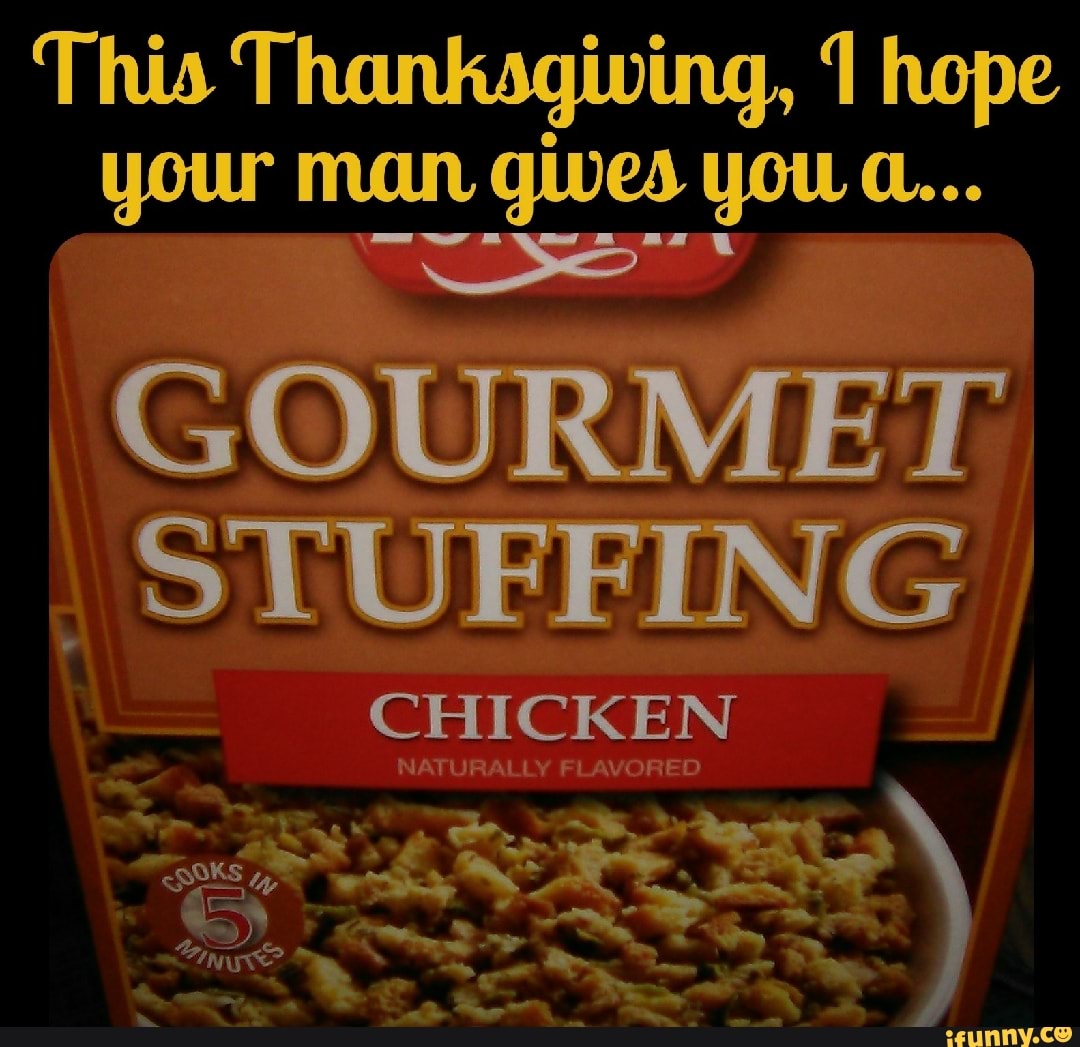 Thanksgivingstuffing memes. Best Collection of funny ...