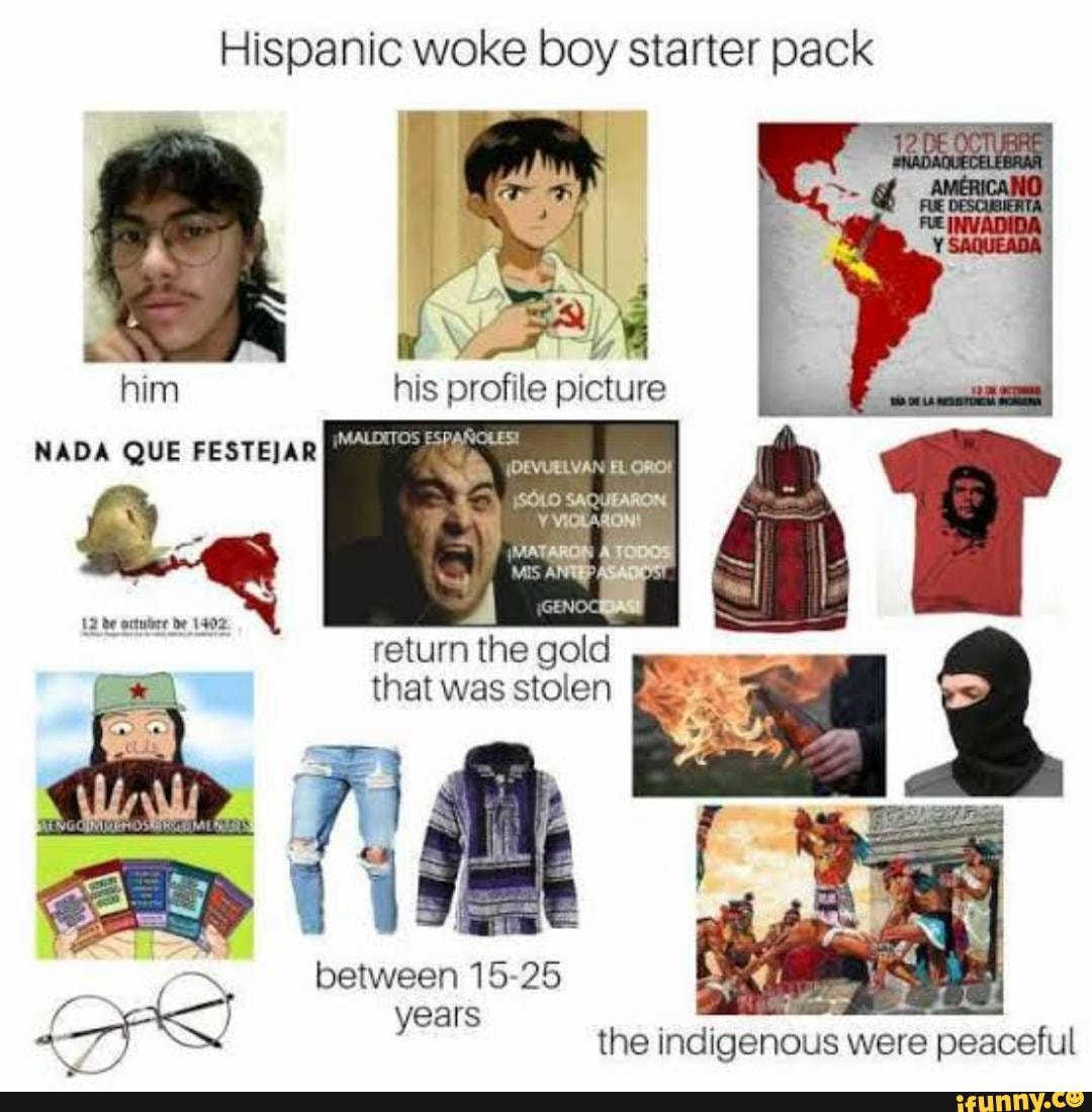 Hispanic woke boy starter pack him his profile picture WAN NADA QUE FESTEJAR return the gold ...