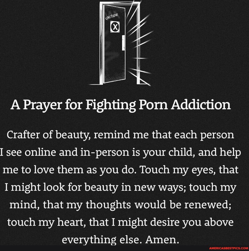 A Prayer For Fighting Porn Addiction Crafter Of Beauty Remind Me That