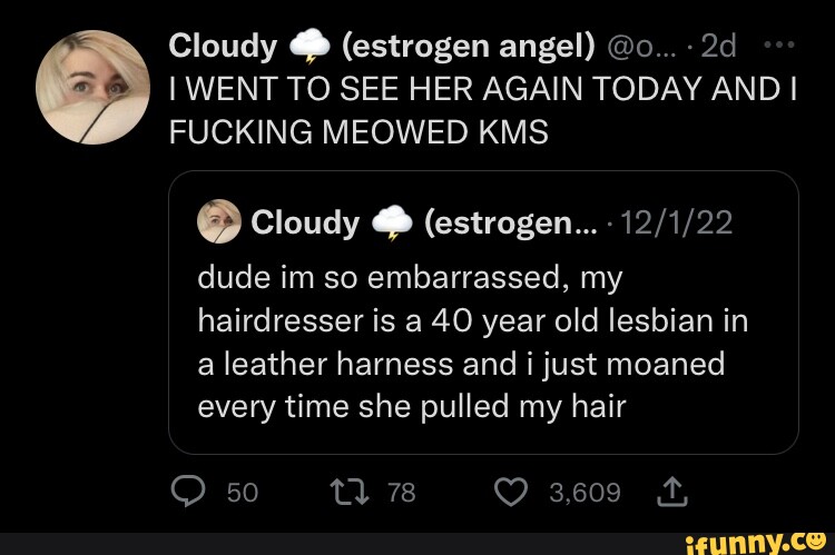 Cloudy (estrogen angel) @o...-2d I WENT TO SEE HER AGAIN TODAY AND I ...