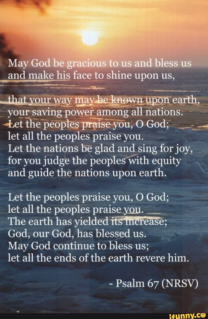 May God be gracious to us and bless us _and make his face to shine upon ...