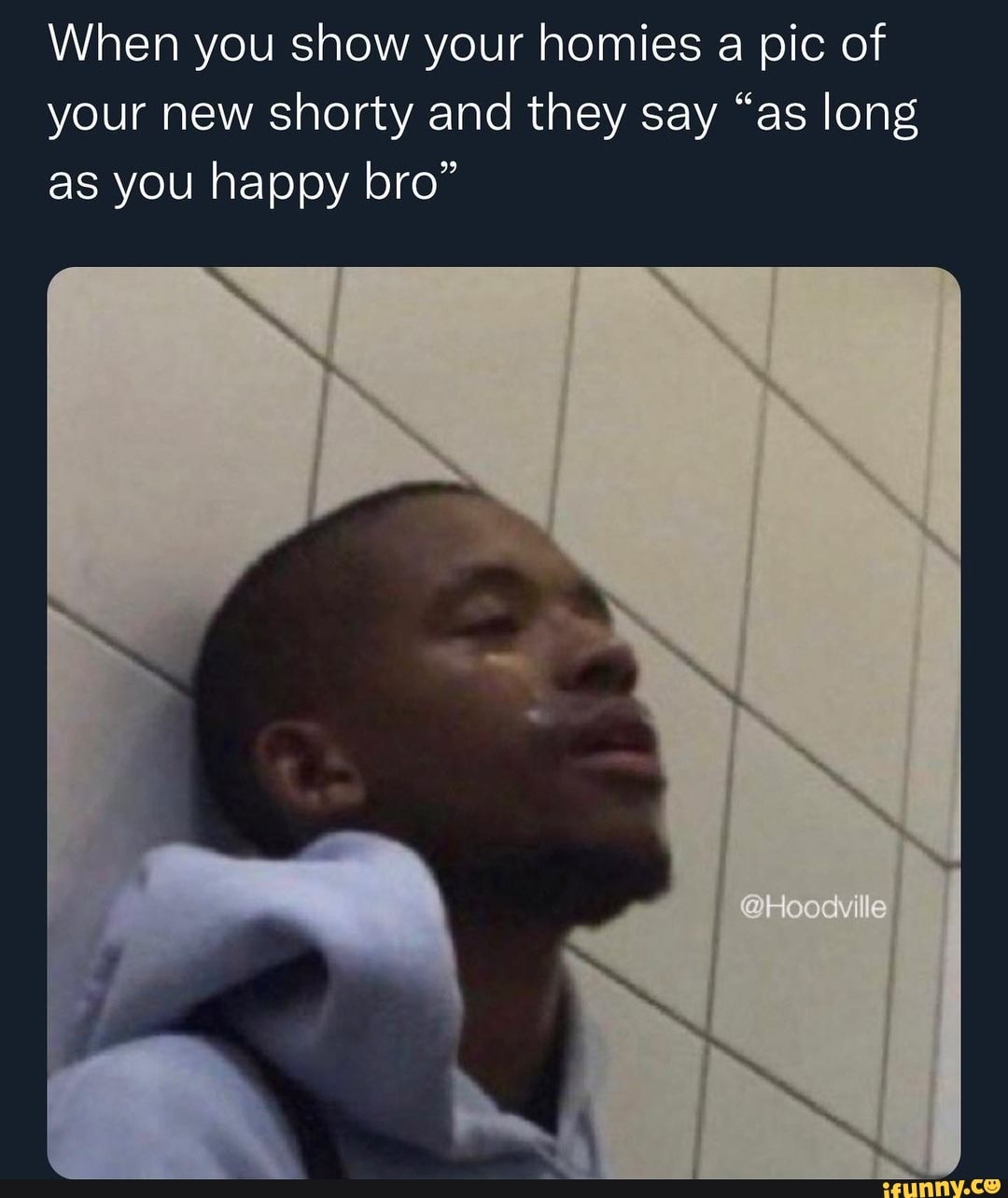 When you show your homies a pic of your new shorty and they say "as ...