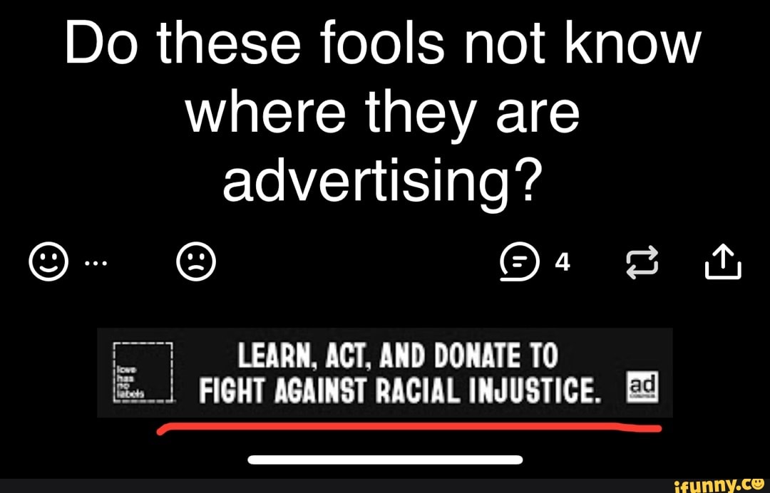 Do these fools not know where they are advertising? LEARN, ACT, AND ...