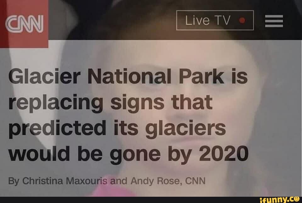 CNN Live TV Glacier National Park is replacing signs that predicted its ...