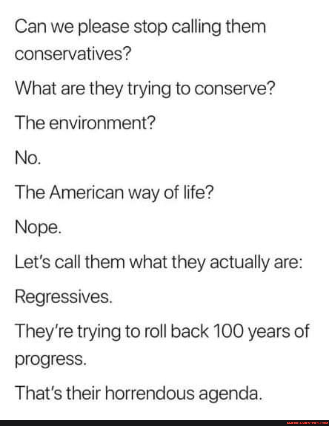 Can we please stop calling them conservatives? What are they trying to ...