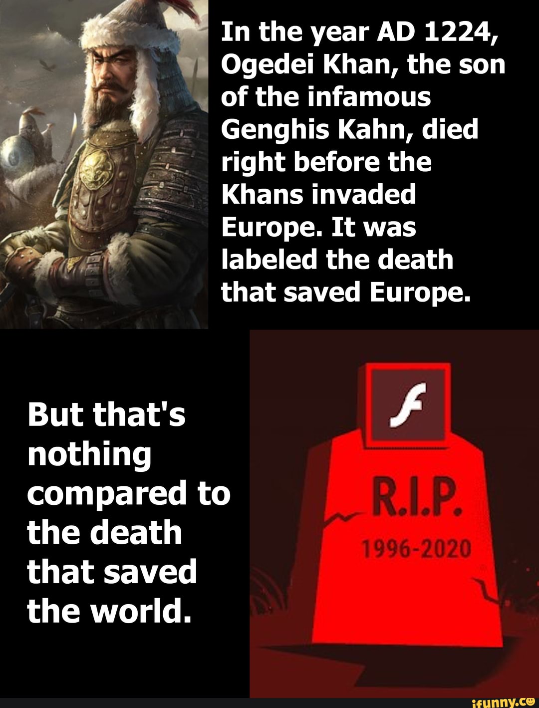 In the year AD 1224, Ogedei Khan, the son of the infamous Genghis Kahn ...