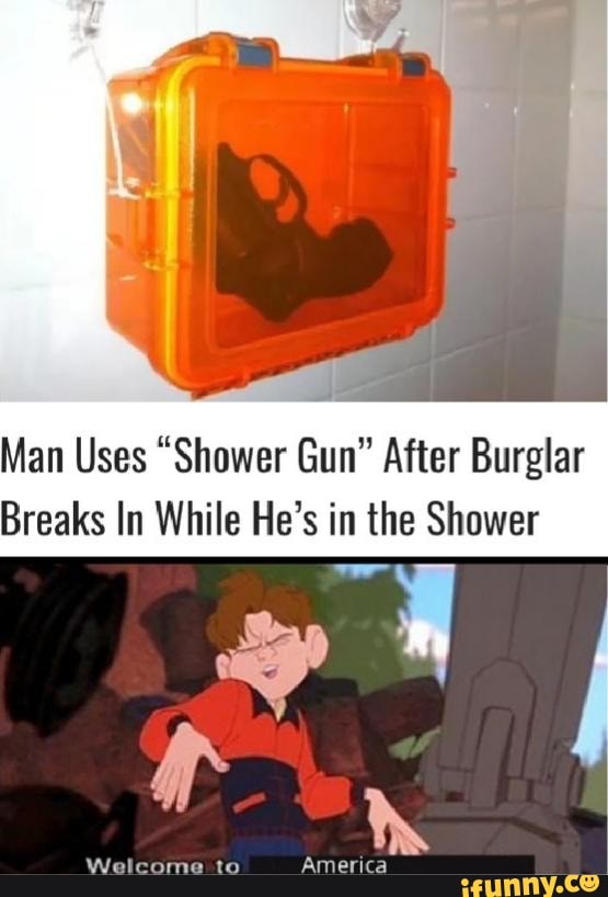 Man Uses "Shower Gun" After Burglar Breaks In While He's in the Shower ...