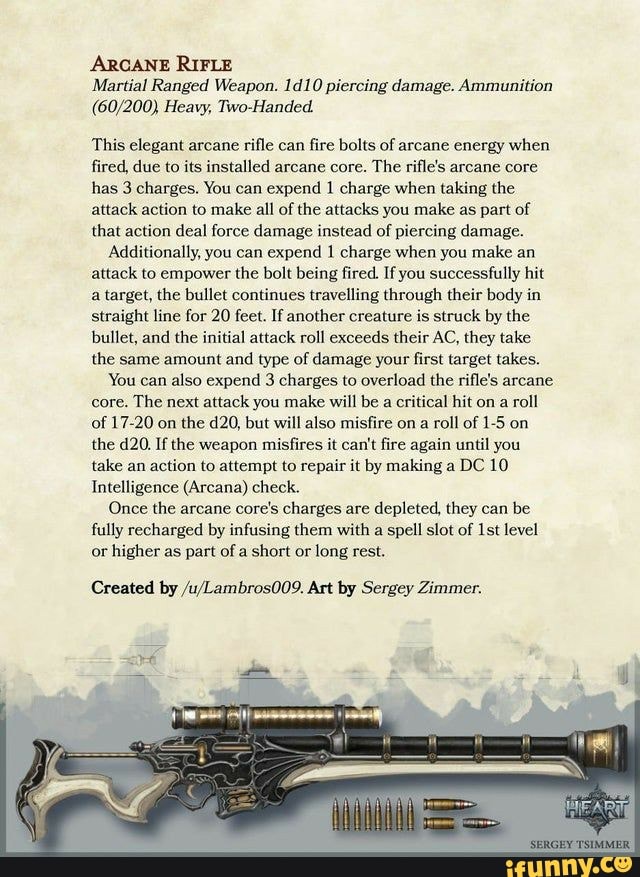 ARCANE RIFLE Martial Ranged Weapon. 1d10 piercing damage. Ammunition ...