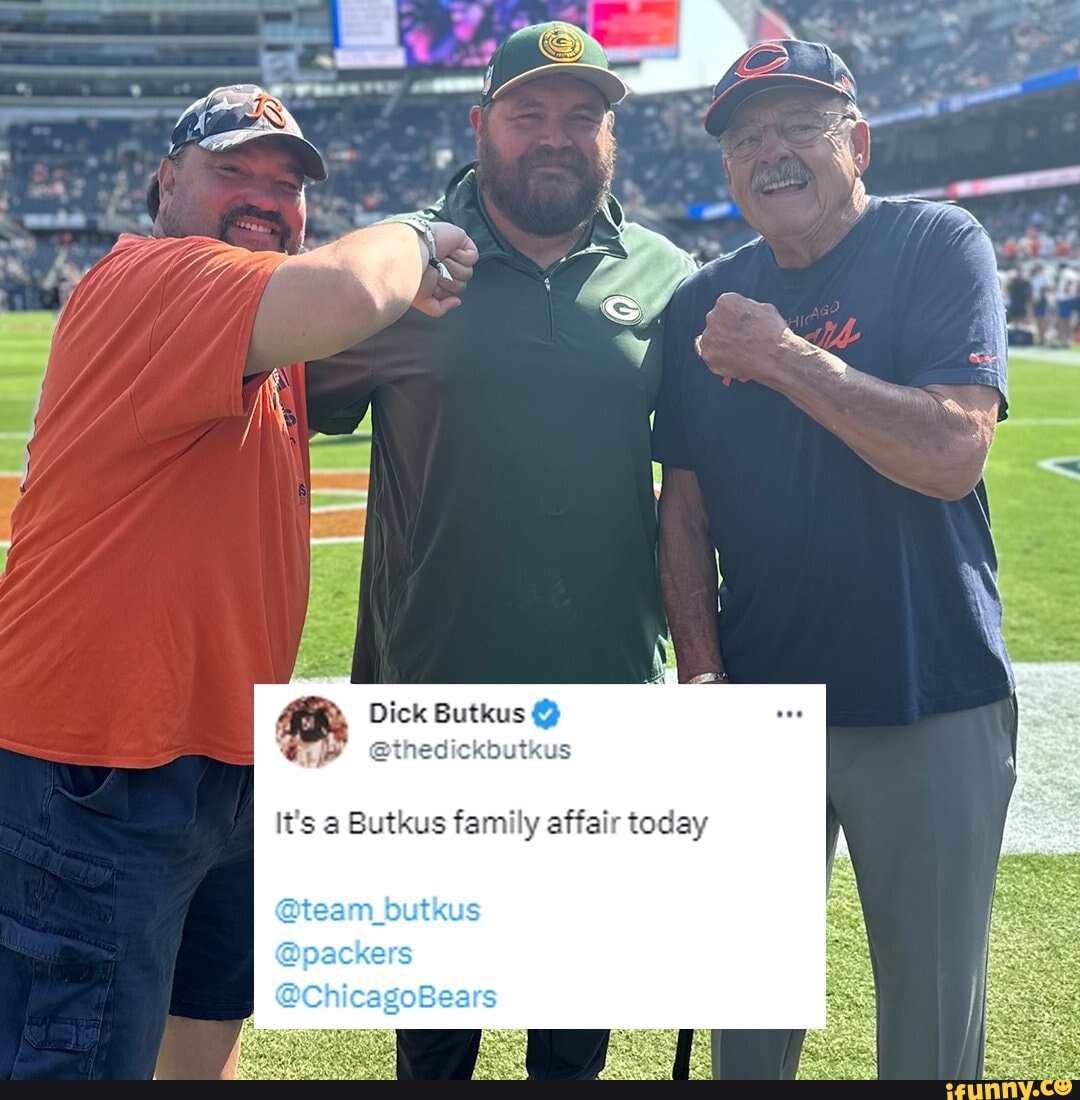 Dick Butkus Its a Butkus family affair today - iFunny