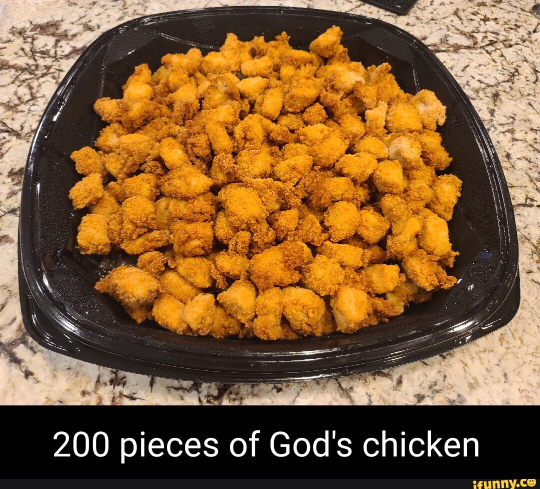 200 pieces of God's chicken - iFunny