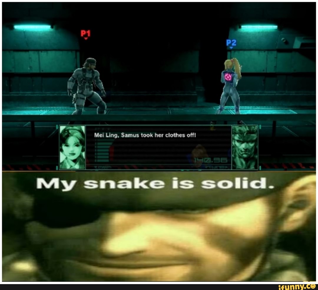 Mei Ling, Samus took her clothes off! is My snake is solid. - iFunny