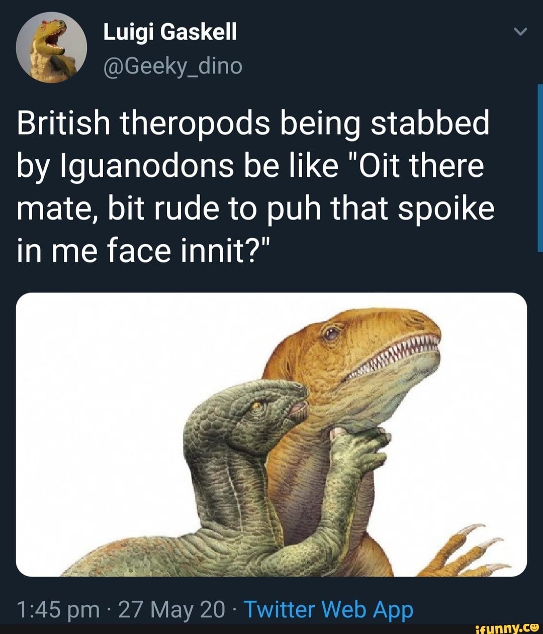 British Theropods Being Stabbed By Iguanodons Be Like Oit There Mate british-theropods-being-stabbed-by-iguanodons-be-like-oit-there-mate