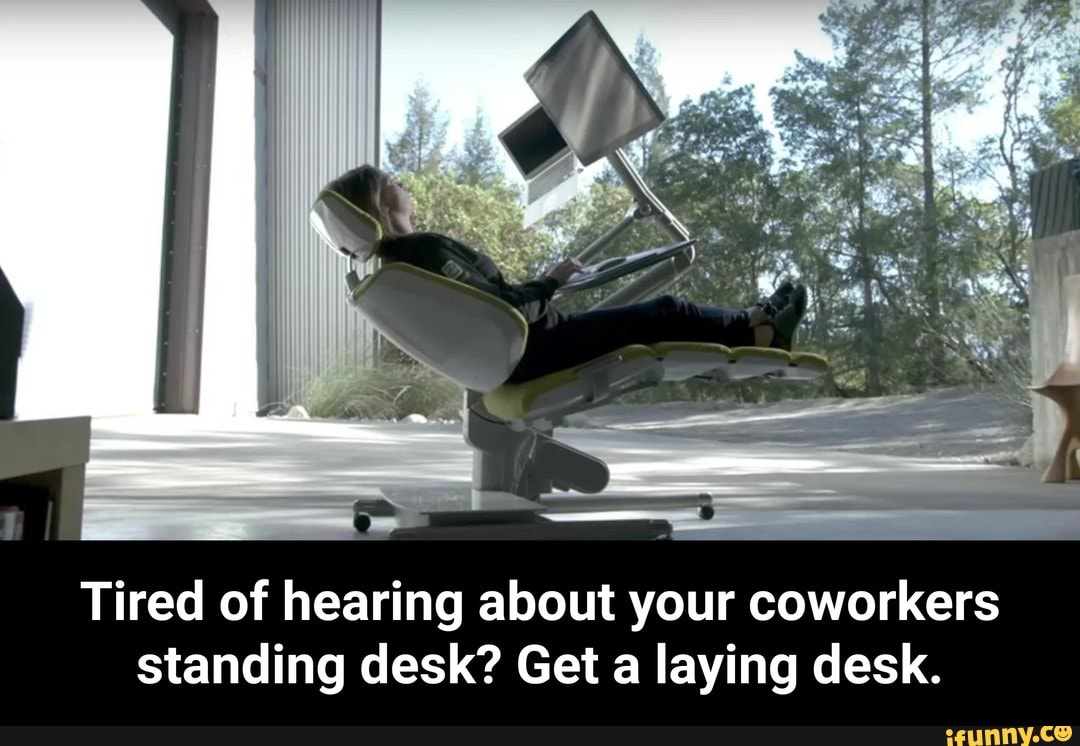 Standingdesk memes. Best Collection of funny Standingdesk pictures on ...