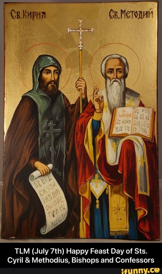 TLM (July Happy Feast Day of Sts. Cyril & Methodius, Bishops and ...