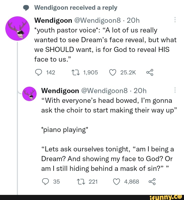 @ Wendigoon received a reply Wendigoon @Wendigoons *youth pastor voice ...