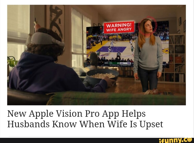 WARNING! WIFE ANGRY New Apple Vision Pro App Helps Husbands Know When ...