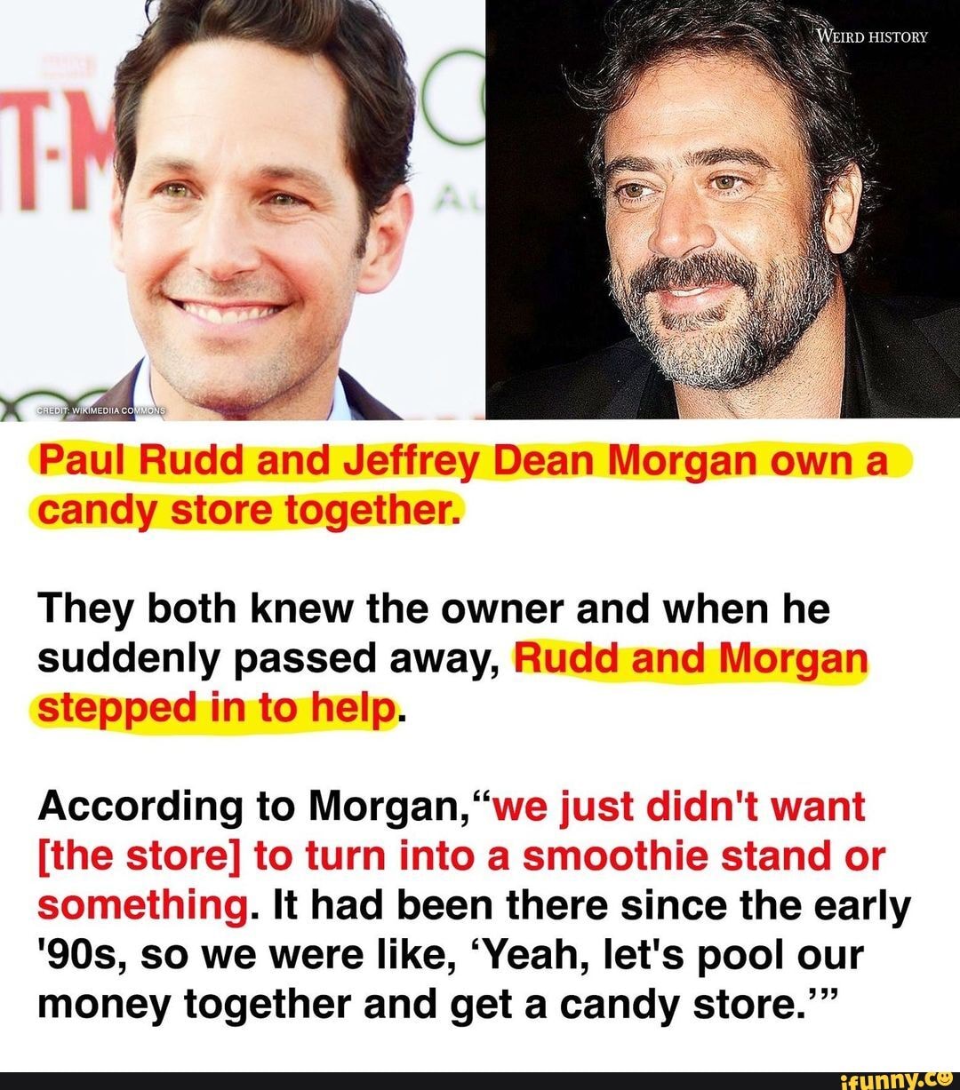 HISTORY Paul Rudd and Jeffrey Dean Morgan own a candy store together ...