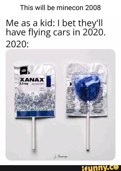 This will be minecon 2008 Me as a kid: I bet they'll have flying cars ...